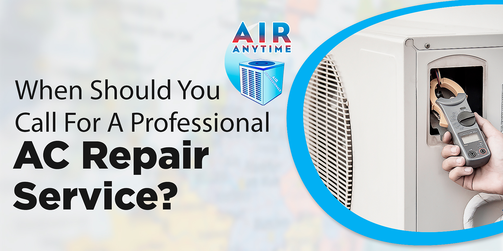 When Should You Call For A Professional AC Repair Service? | Air Anytime