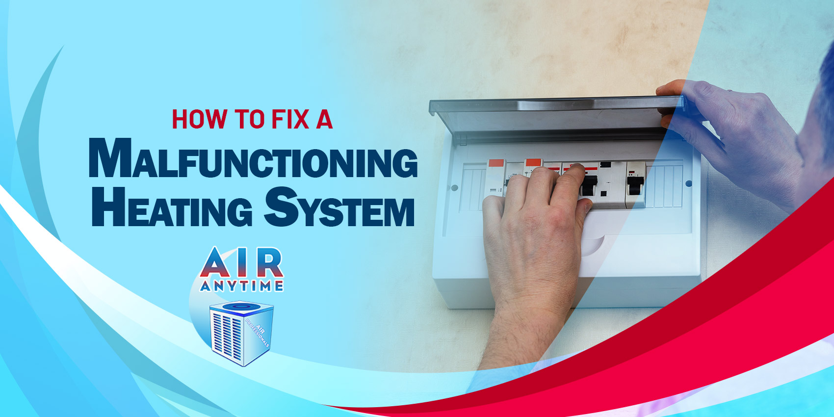 How to Fix A Malfunctioning Heating System | Air Anytime